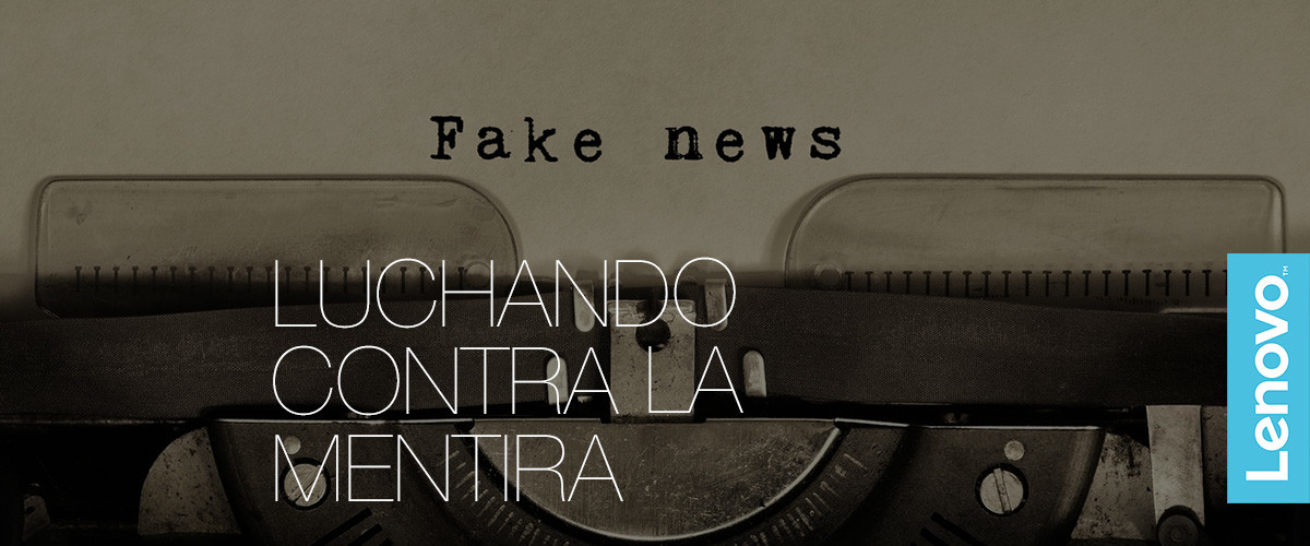 La Lucha Contra Las Noticias Falsas Cómo Detectarlas Y Qué Están